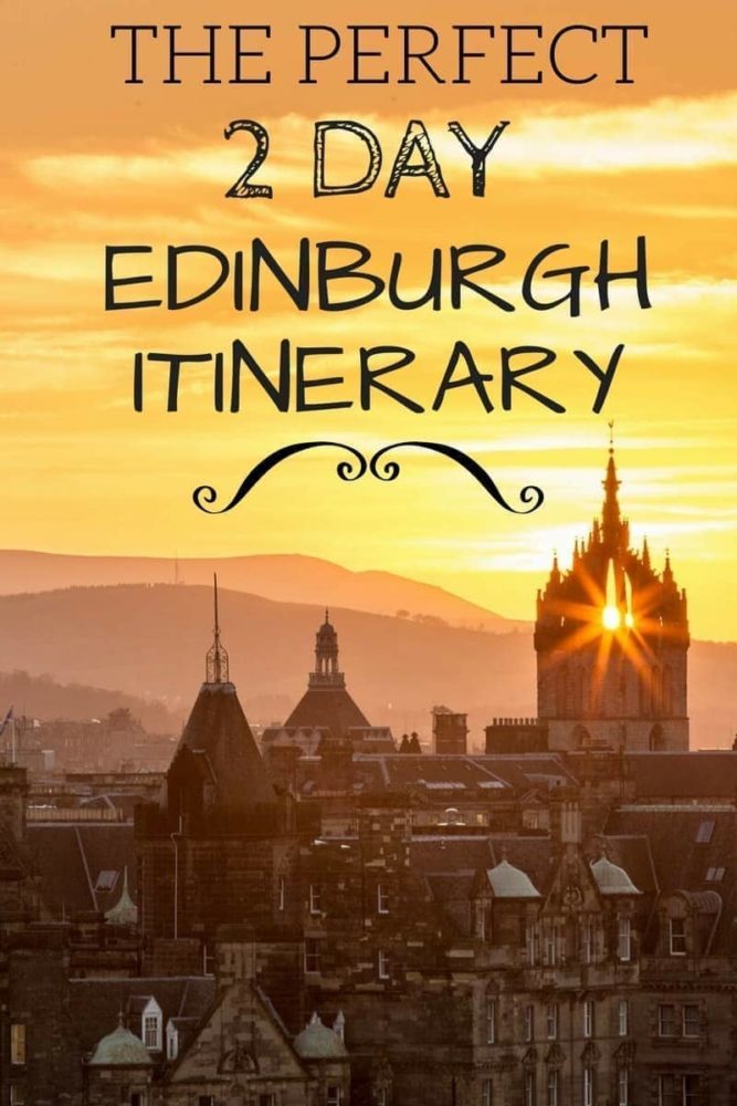 2 Days in Edinburgh - The Perfect Edinburgh Itinerary + Map and Tips!